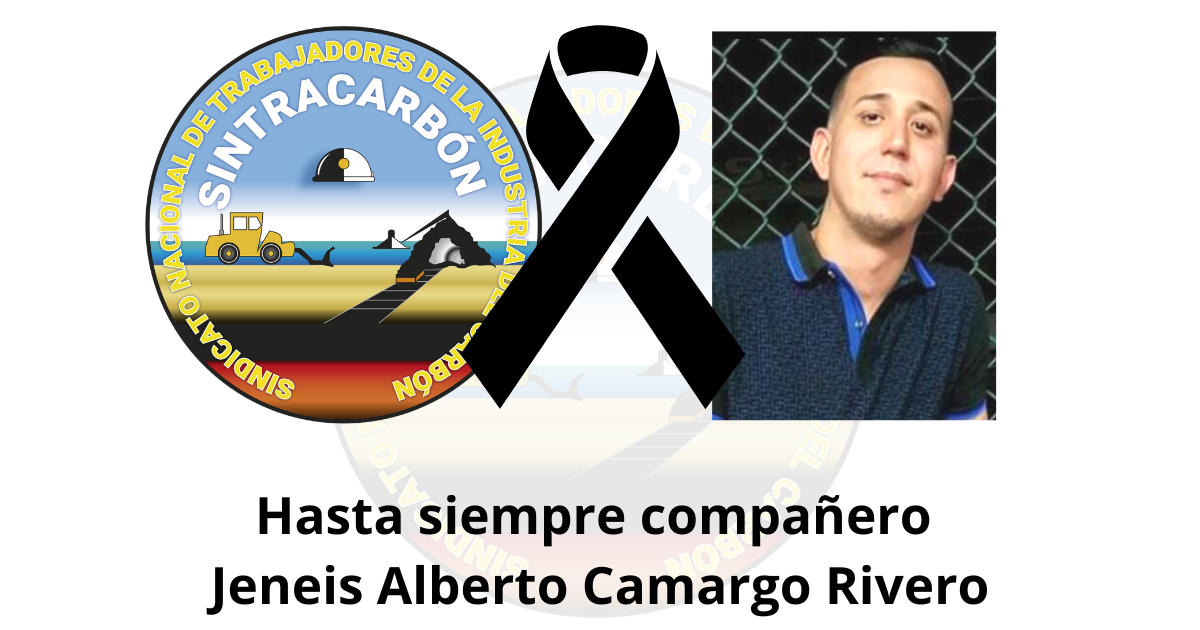 Hasta siempre, compañero Jeneis Alberto Camargo Rivero - Sindicato de ...