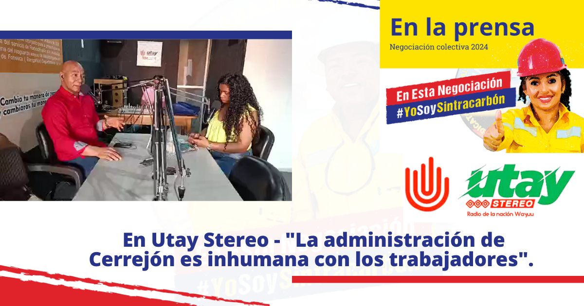 En Utay Stereo - "La administración de Cerrejón es inhumana con los ...