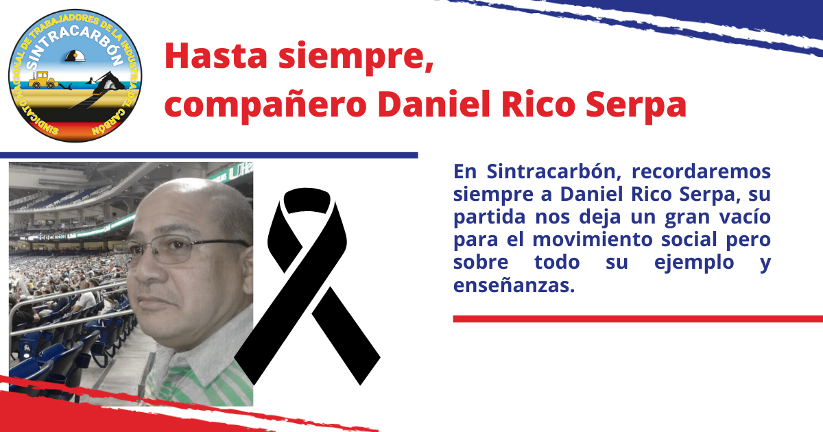 Hasta siempre, compañero Daniel Rico Serpa - Sindicato de Trabajadores ...
